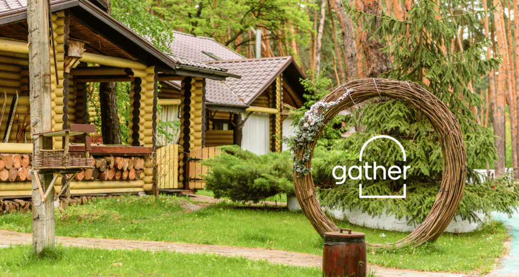 Why Stay with Gather? – Gather Vacations